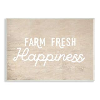 Stupell Farm Fresh Happiness Phrase Text over Rustic Pattern Wood Wall ...