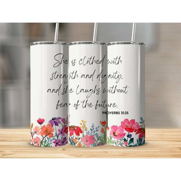 She is Clothed Proverbs 31:25 Bible Verse 20 Oz Metal Tumbler w/Lid and ...