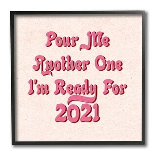 Stupell Retro Pink Pour Me Another One 2021 Funny Phrase Framed Wall ...