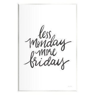 Stupell Less Monday More Friday Phrase Wall Plaque, Design By House ...