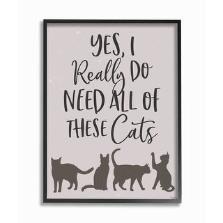 Stupell I Need All of These Cats Phrase Feline House Pet Words Framed ...