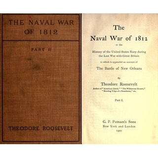 Theodore RooseveltS First Book The Naval War Of 1812 Begun During His ...