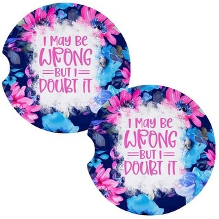 I May Be Wrong But I Doubt It Snarky Funny Coasters for Car Cup Holders ...