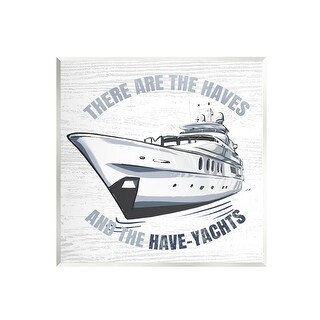 Stupell Haves and Have Yachts Rustic Boat Humor Typography Wood Wall ...