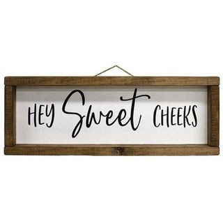 Hey Sweet Cheeks Framed Sign - 6.25" high by 17.5" wide by 1" deep ...