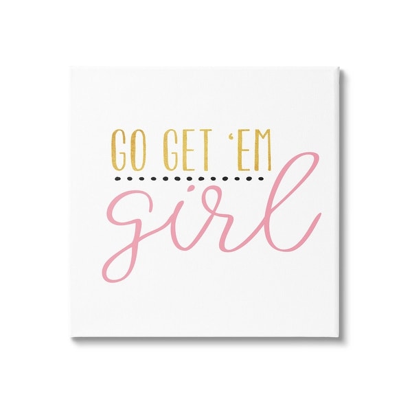 Stupell Go Get Em Girl Motivational Canvas Wall Art, Design by Alli ...