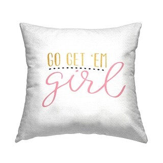Stupell Go Get 'Em Girl Motivational Phrase Printed Outdoor Throw ...