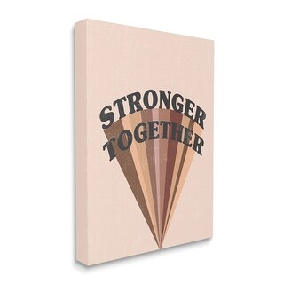 Stupell Stronger Together Diversity Phrase Skin Tone Rainbow Canvas ...