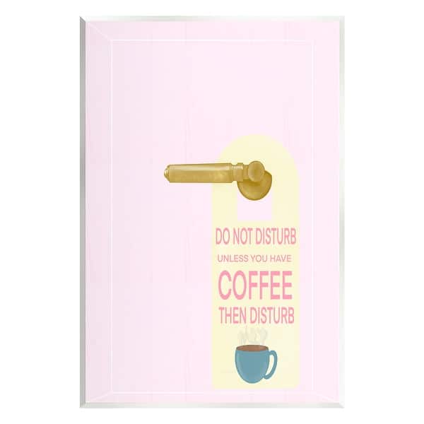 Stupell Do Not Disturb Unless Coffee Phrase Wall Plaque Art by Ashley ...
