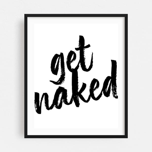 Get Naked Bold Script Typography Minimal Nude Art Print/Poster - Bed Bath & Beyond - 34909467