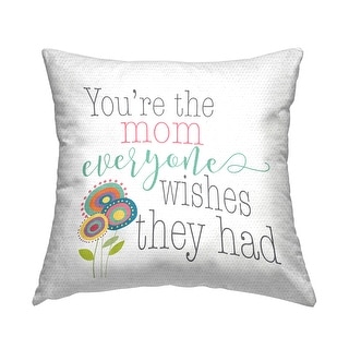 Stupell The Mom Everyone Wishes For Printed Outdoor Throw Pillow Design ...