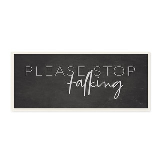 Stupell Please Stop Talking Humorous Text Typography Sign Wood Wall Art ...
