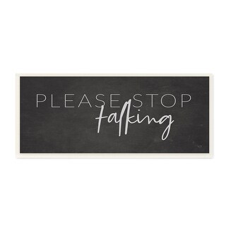 Stupell Please Stop Talking Humorous Text Typography Sign Wood Wall Art ...