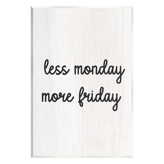 Stupell Less Monday More Friday Wall Plaque Art Design by Lil' Rue ...