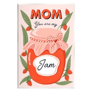 Stupell You Are My Jam Mother's Day Wall Plaque Art by Dominika Godette ...