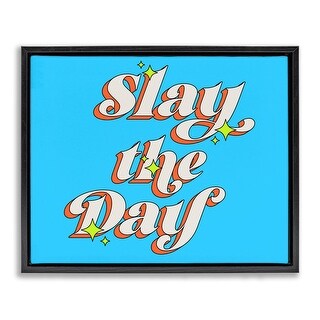 Stupell Vintage Slay The Day Framed Floater Canvas Wall Art Design By ...