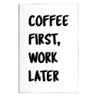 Stupell Coffee First Work Later Wall Plaque Art Martina Pavlova - Bed ...