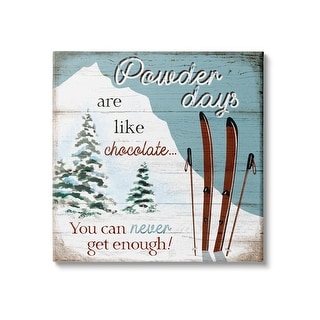 Stupell Powder Days Are Like Chocolate Phrase Ski Sports Canvas Wall ...
