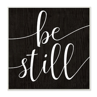 Stupell Be Still Family Phrase Minimal Calligraphy Black White Wood ...