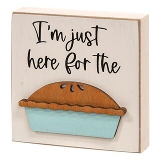 I'm Just Here for the Pie Block - 4undefined x 4undefined x ...