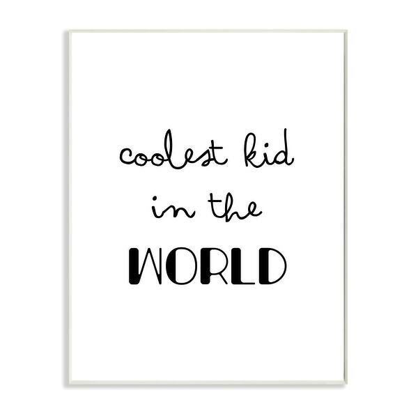 Stupell Coolest Kid In the World Phrase Cursive Script Wood Wall Art ...