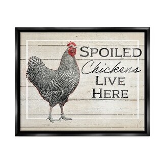 Stupell Spoiled Chickens Live Here Phrase Framed Floater Canvas Wall ...