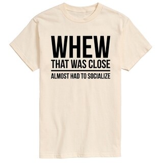 Men's Whew That Was Close Almost Had To Socialize Tee - Bed Bath ...