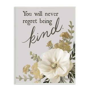 Stupell You'll Never Regret Being Kind Phrase Neutral White Poppy Wood ...