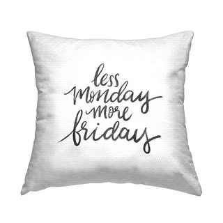 Stupell Less Monday More Friday Casual Calligraphy Printed Outdoor ...