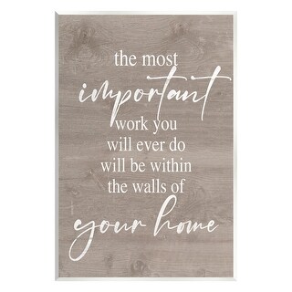 Stupell Most Important Work You'll Ever Do Phrase Wall Plaque Art by ...