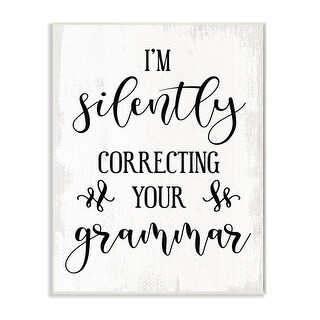Stupell I'm Silently Correcting Your Grammar Quote English Humor Wood ...