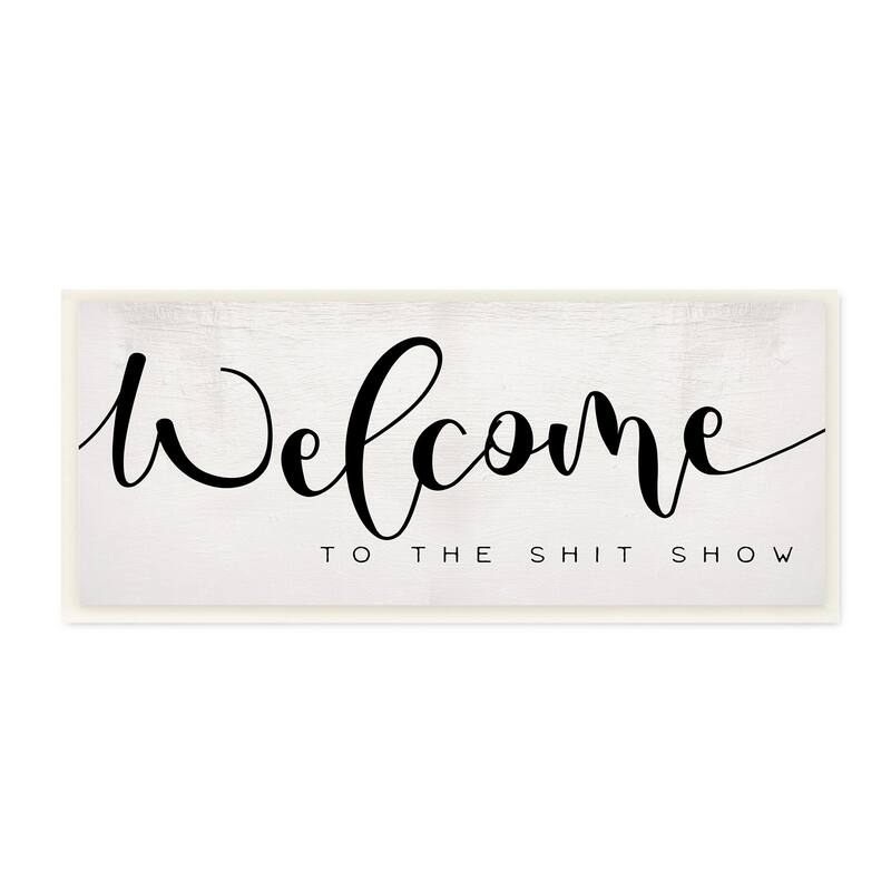 Stupell Industries Welcome To the Show Sassy Home Mess Phrase Wood Wall ...