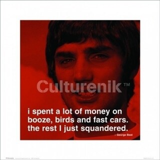 George Best I Spent A Lot Of Money On Booze Quote Poster Poster Print ...