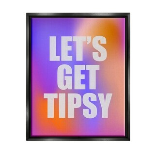 Stupell Bold Let's Get Tipsy Floter Frame Wall Art design by House of ...