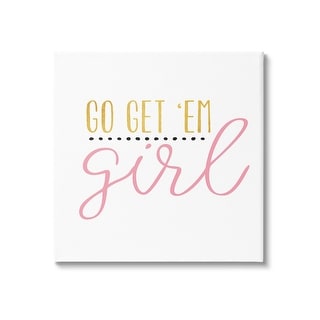 Stupell Go Get Em Girl Motivational Canvas Wall Art, Design by Alli ...
