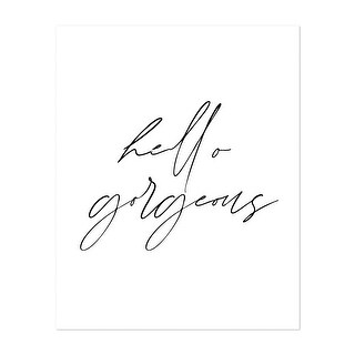 Hello Gorgeous Script Typography Inspirational Art Print/Poster - Bed Bath & Beyond - 34883990