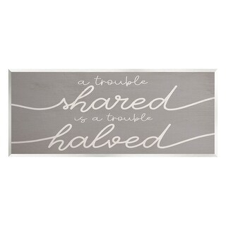 Stupell Trouble Shared Is Halved Phrase Wall Plaque Art, Design by Lil ...