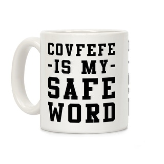 Covfefe is My Safe Word White 11 Ounce Ceramic Coffee Mug by LookHUMAN - Bed Bath & Beyond ...