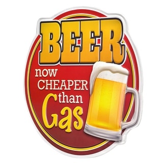 Beer is Cheaper than Gas Embossed Shaped Metal Wall Sign, 12.25" x 12 ...