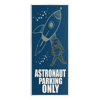 Stupell Astronaut Parking Only Rocket Wall Plaque Art, Design by Kim ...