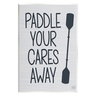 Stupell Paddle Your Cares Away Boating Phrase Wall Plaque Art by ...