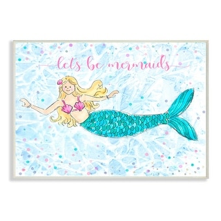 Stupell Porch & Den Lets Be Mermaids Blue and Pink Swimming Mermaid Wall Plaque Art - Bed Bath ...