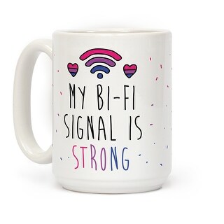 My Bi-Fi Signal Is Strong White 15 Ounce Ceramic Coffee Mug by ...